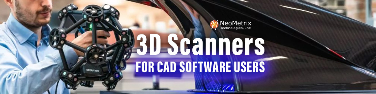 Reverse Engineer With Your CAD Software | Neometrixtech.com